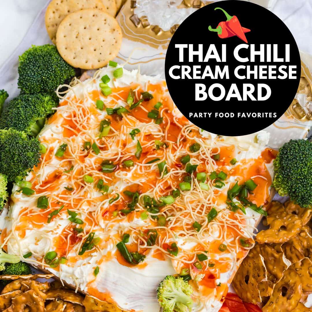 Super Easy Thai Chili Cream Cheese Board | Party Food Favorites